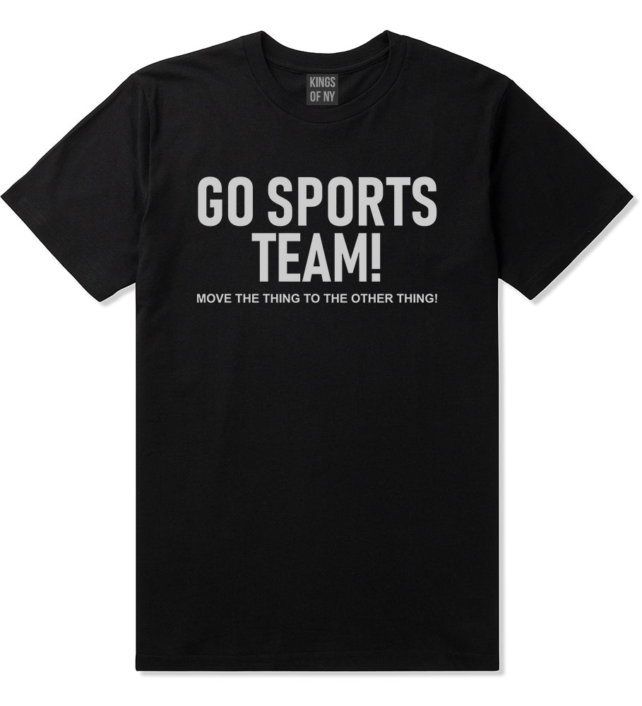 Go Sports Team Funny Mens T-Shirt – KINGS OF NY